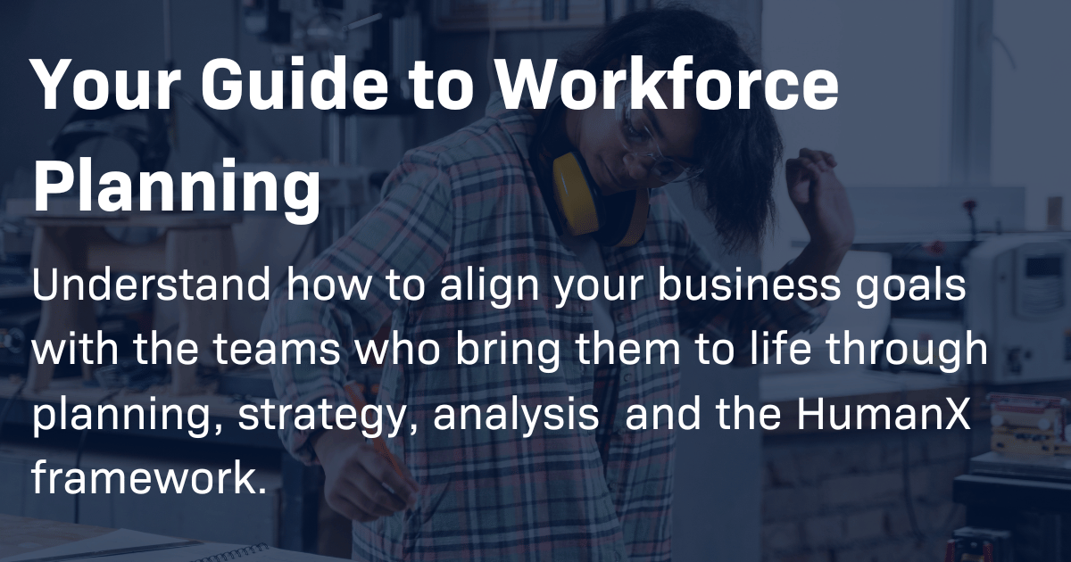 Strategic Workforce Planning: Examples & Framework - HumanX